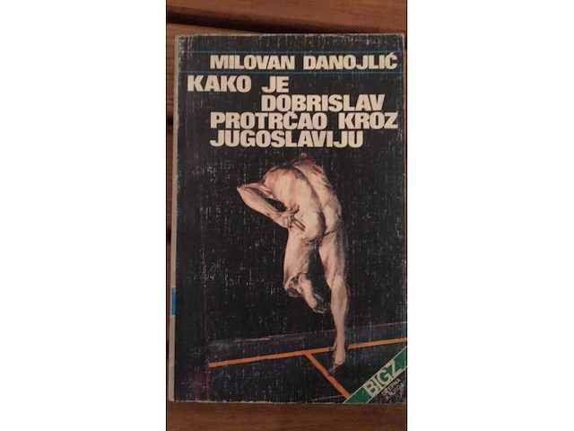 Kako je Dobrislav prortčao kroz Jugoslaviju - Milovan