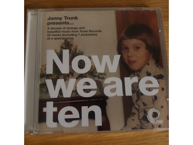 V/A Now we are ten (Trunk records)