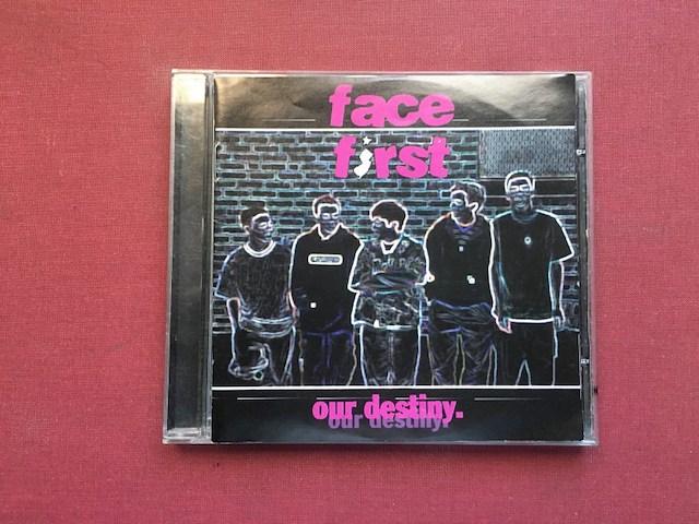 Face First - oUR DESTiNY   2007