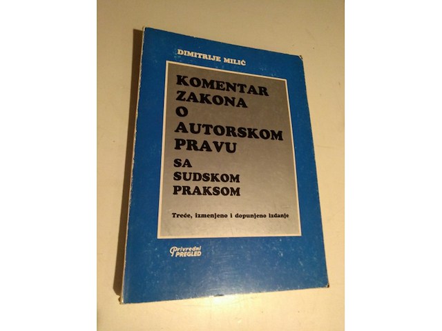 KOMENTAR ZAKONA O AUTORSKOM PRAVU SA SUDSKOM PRAKSOM