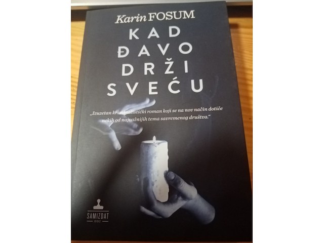 Kad djavo drzi svecu,Karin Fosum