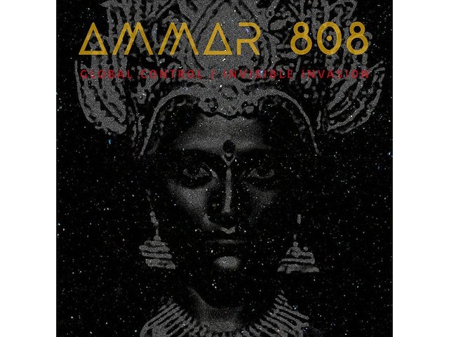 Ammar 808 ‎– Global Control / Invasible Invasion