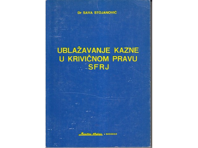 UBLAŽAVANJE KAZNE U KRIVIČNOM PRAVU SFRJ - odličnO