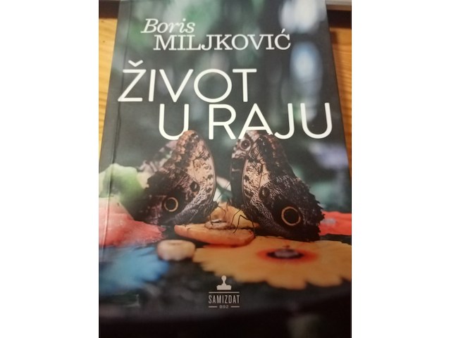 Zivot u raju,Boris Miljkovic