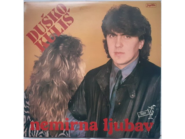 DUSKO  KULIS  -  NEMIRNA  LJUBAV ( Neslusana)