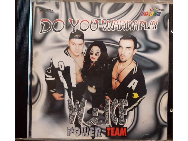 CD: W-ICE &; POWER TEAM - DO YOU WANNA PLAY