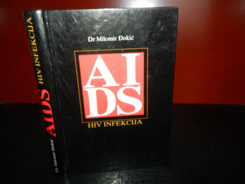 AIDS - HIV infekcija, dr Milomir Đokić