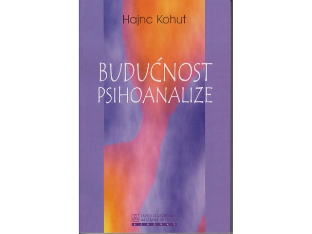 KOHUT / BUDUĆNOST PSIHOANALIZE - perfekttttttttttttt