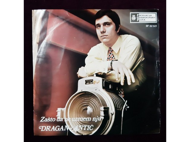 Dragan Antić ‎– Zašto da ne uzmem nju / Kasno je za...