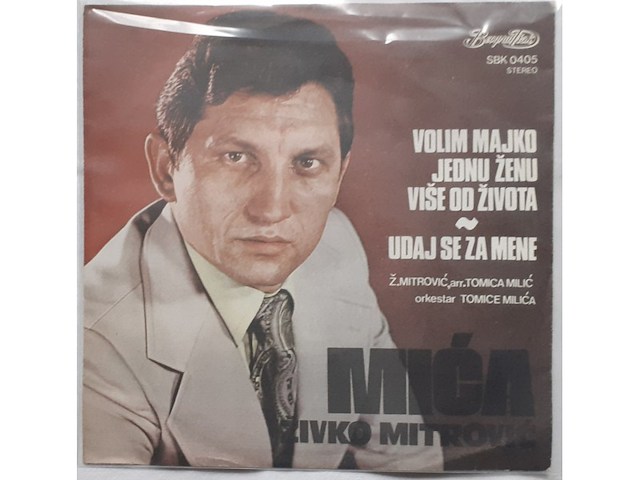 Zivko Mitrovic Mica - Volim majko jednu zenu vise od ..