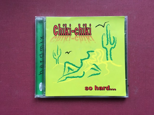 Chiki-Chiki - HARD MiX - So Hard...Various Artist  2001