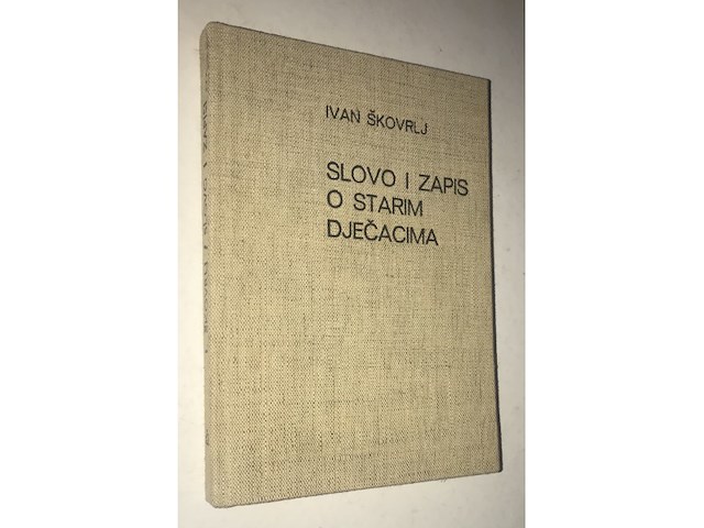 Slovo i zapis o starim dječacima-Ivan Škovrlj