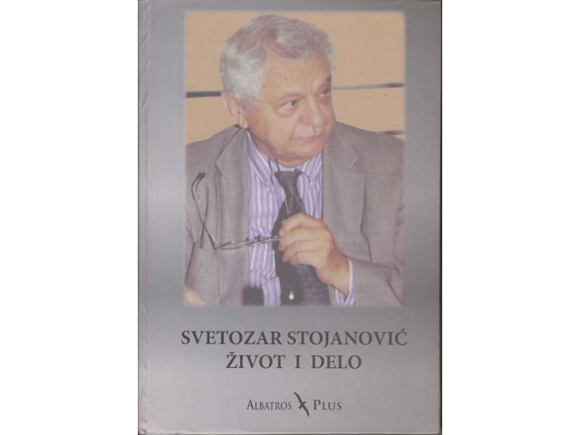 SVETOZAR STOJANOVIĆ ŽIVOT I DELO / perfekttttttttttttt