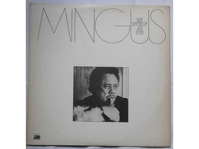 CHARLES  MINGUS  -  ME  MYSELF  AN  EYE