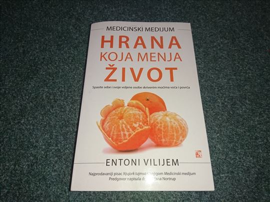 Hrana koja menja život - Entoni Vilijem