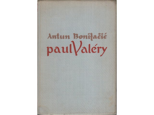 Antun Bonifačić / PAUL VALERY - kolekcionarski primeraK