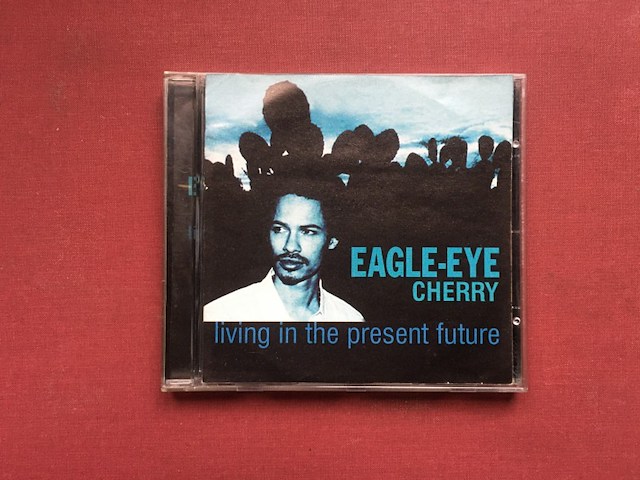 Eagle-Eye Cherry - LiViNG iN THE PRESENT FUTURE 2000