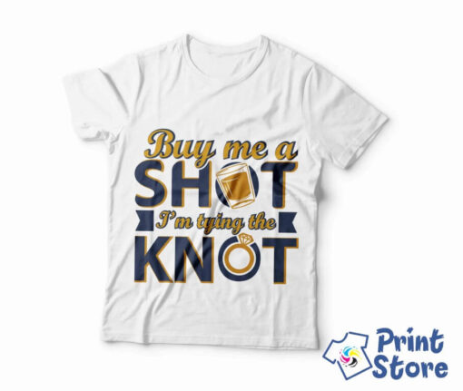 Muške majice – Buy me a shot I’m tying the knot