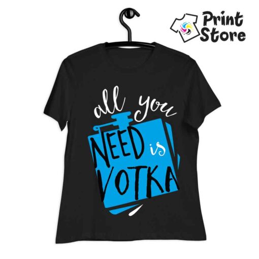 Ženska majica – All you need is Votka