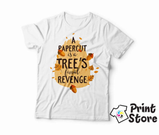 Muške majice – A papercut is a tree’s final revenge