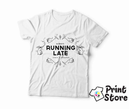 Muške majice – Always Running late