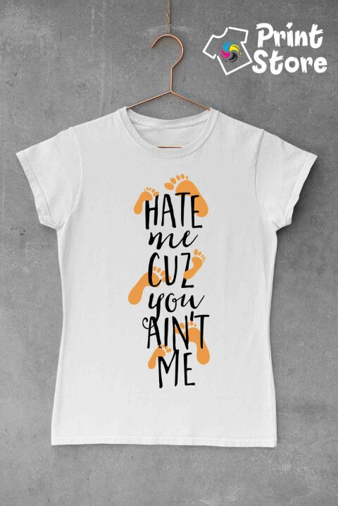 Ženske majice – Hate me cuz you ain’t me