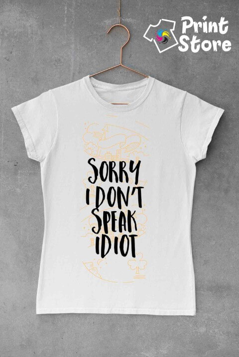 Ženske majice – Sorry I don’t speak idiot