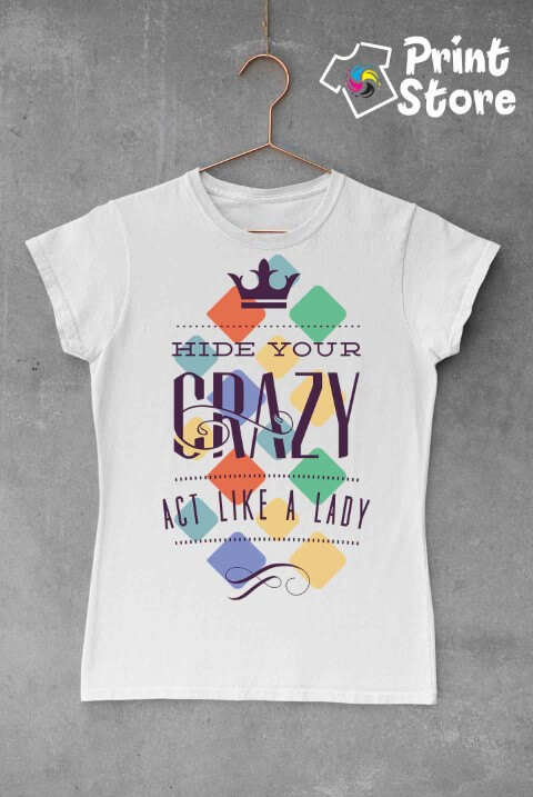 Ženske majice – Hide your Crazy act like a lady
