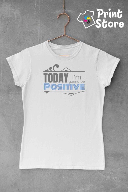 Ženske majice – Today i’m gonna be positive