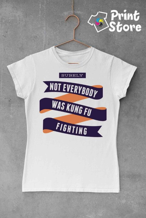 Ženske majice – Not everybody was kung fu fighting