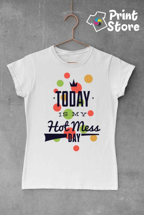 Ženske majice – Today is my hot mess day