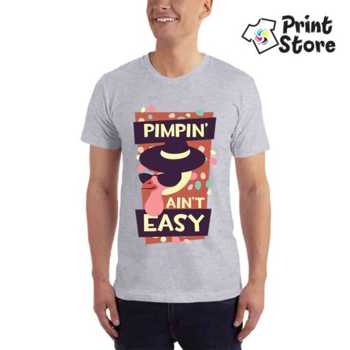 Muške majice – Pimpin’ ain’t easy