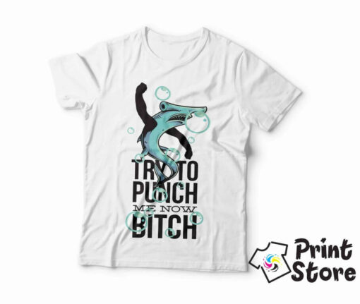 Muške majice – Try to punch me now bitch