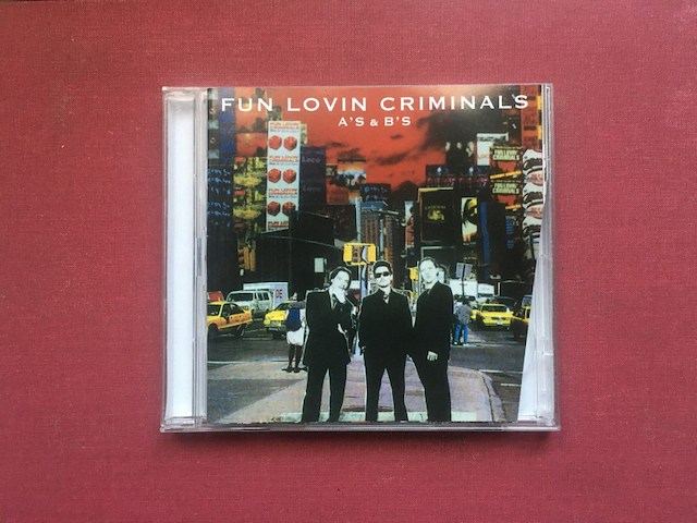 Fun Lovin` Criminals - A`s &;;;;; B`s and RARiTiES 2CD 2004