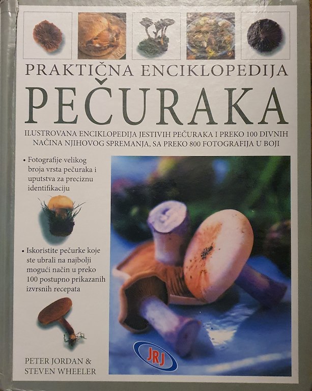 PRAKTIČNA ENCIKLOPEDIJA PEČURAKA PETER JORDAN I STEVEN WHEELER JRJ