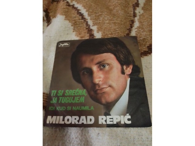 MILORAD REPIC 1975 - TI SI SRECNA JA TUGUJEM