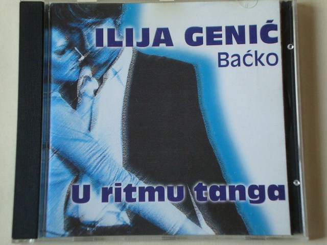 Ilija Genić Baćko - U Ritmu Tanga