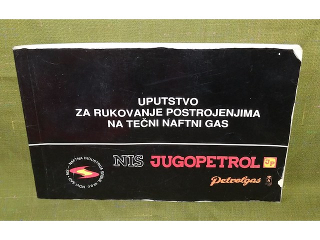 UPUTSTVO ZA RUKOVANJE POSTROJENJIMA NA TEČNI NAFTNI GAS