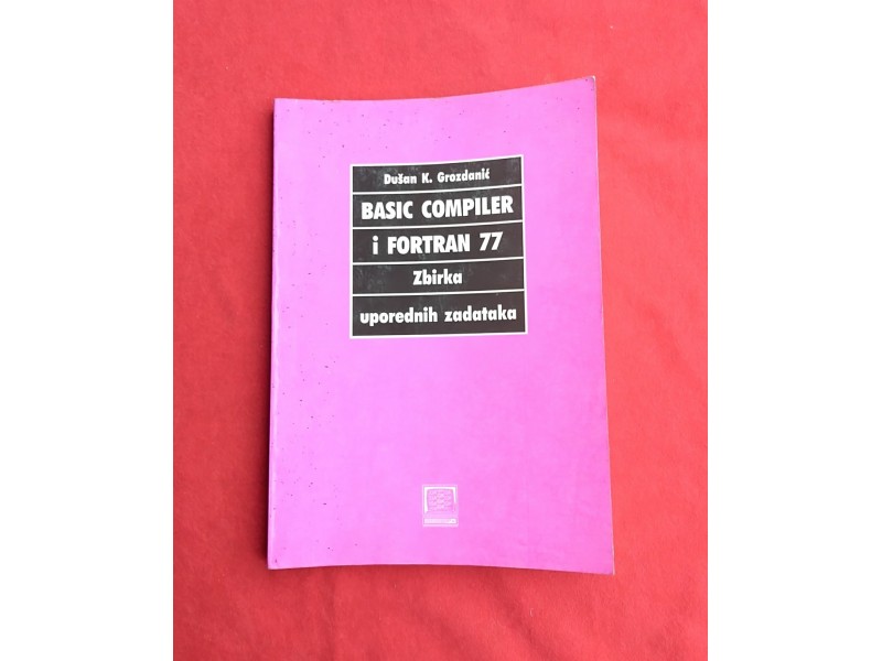 Basic compiler i fortran 77-zbirka uporednih zadataka