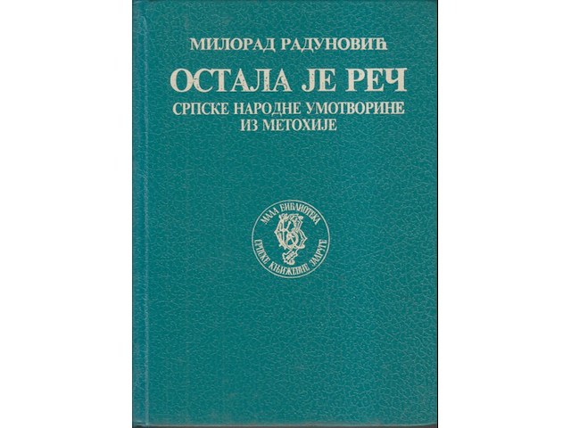 OSTALA JE REČ srpske narodne umotvorine iz Metohije