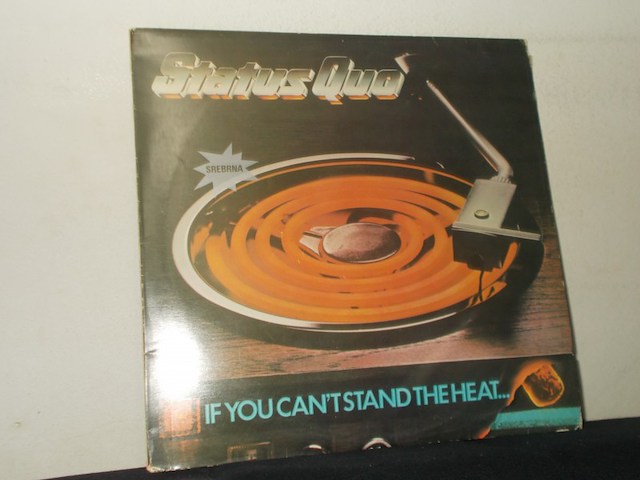 Status Quo ‎– If You Can`t Stand The Heat...