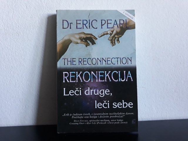 Rekonekcija leči druge, leči sebe - Dr Erik Perl