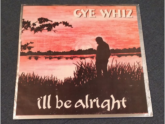 Gye Whiz ‎– I`ll Be Alright