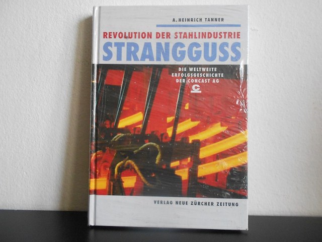 Strangguss : Revolution der Stahlindustrie