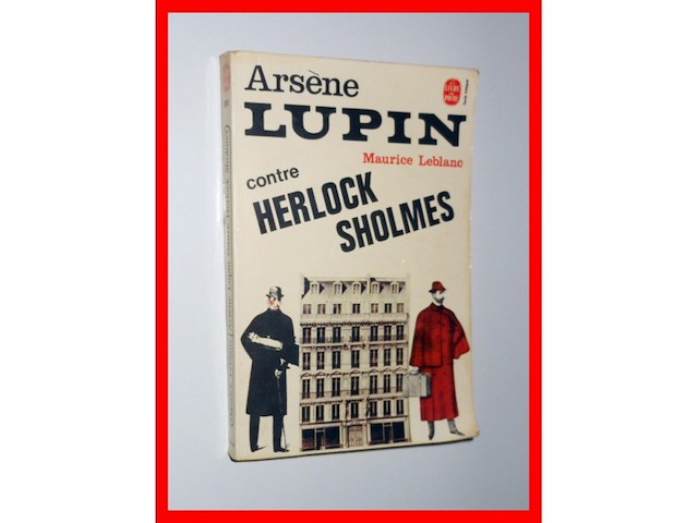 Arsène Lupin contre Herlock Sholmès - Maurice Leblanc
