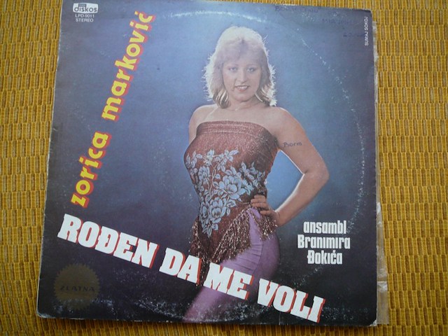 Zorica Markovic-Rodjen da me voli