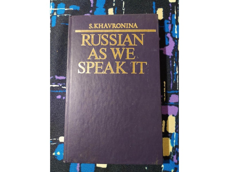 RUSSIAN AS WE SPEAK IT - S.KHAVRONINA