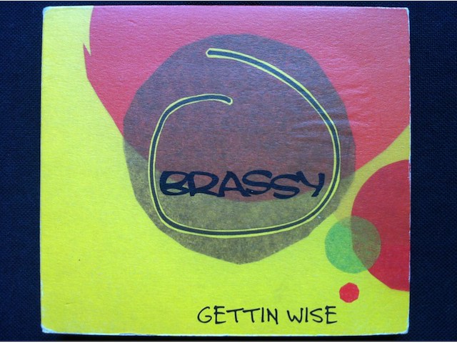 Brassy - GETTIN WISE   2003