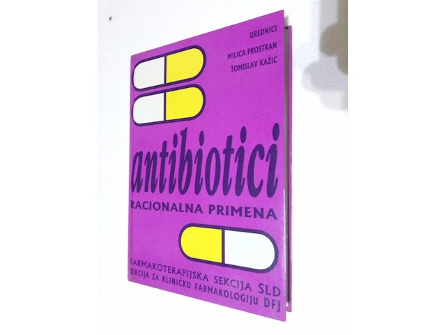 ANTIBIOTICI -RACIONALNA PRIMENA-PROSTRAN,KAŽIĆ