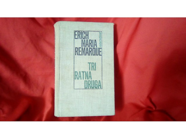 Tri ratna druga  Erich Maria Remarque